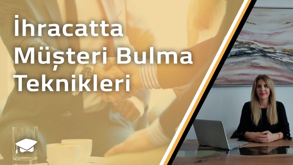 ihracatta-musteri-bulma-teknikleri | İhracat Eğitimi ihracatta-musteri-bulma-teknikleri | İhracat Eğitimi